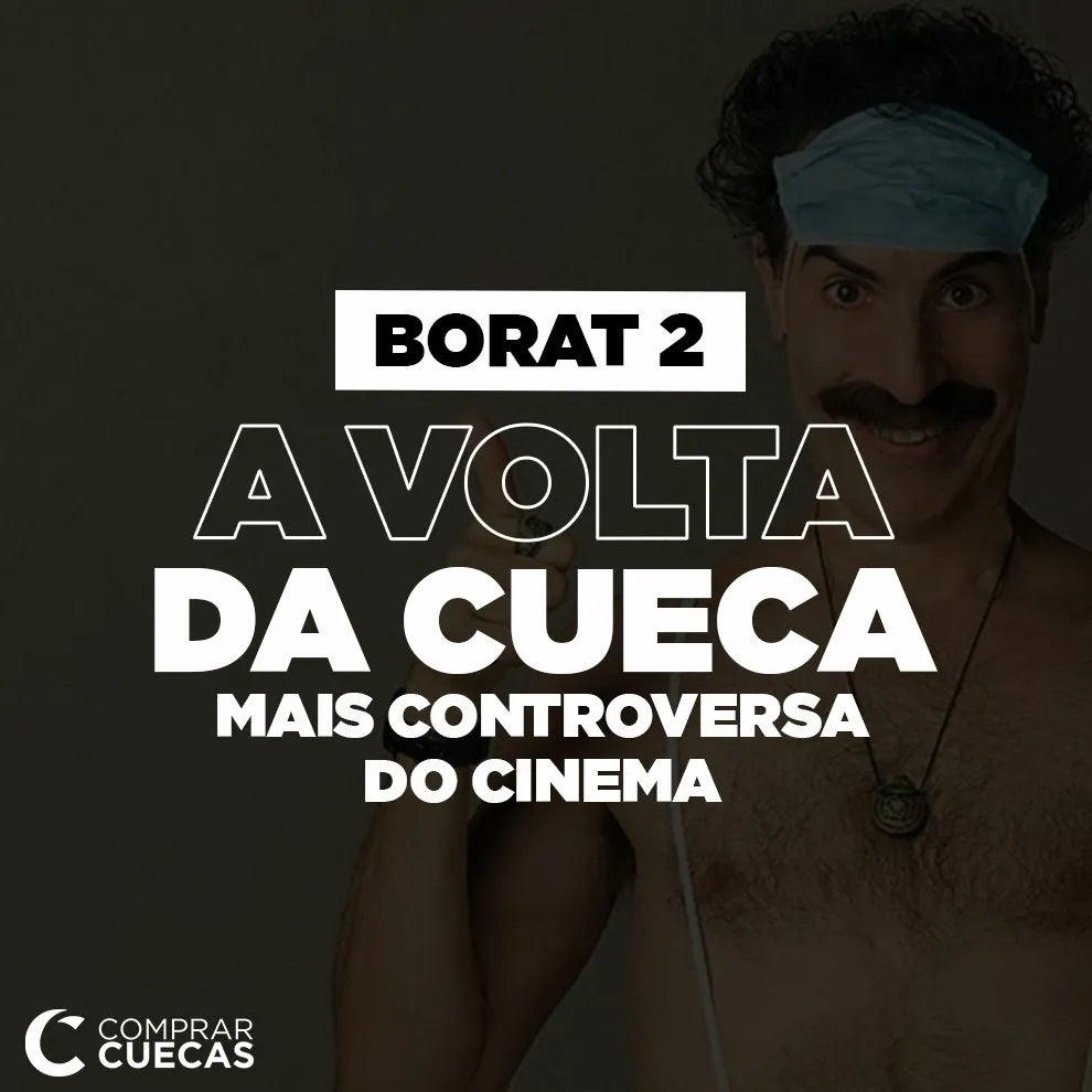 Borat 2: A volta da cueca mais controversa do Cinema – Comprar Cuecas