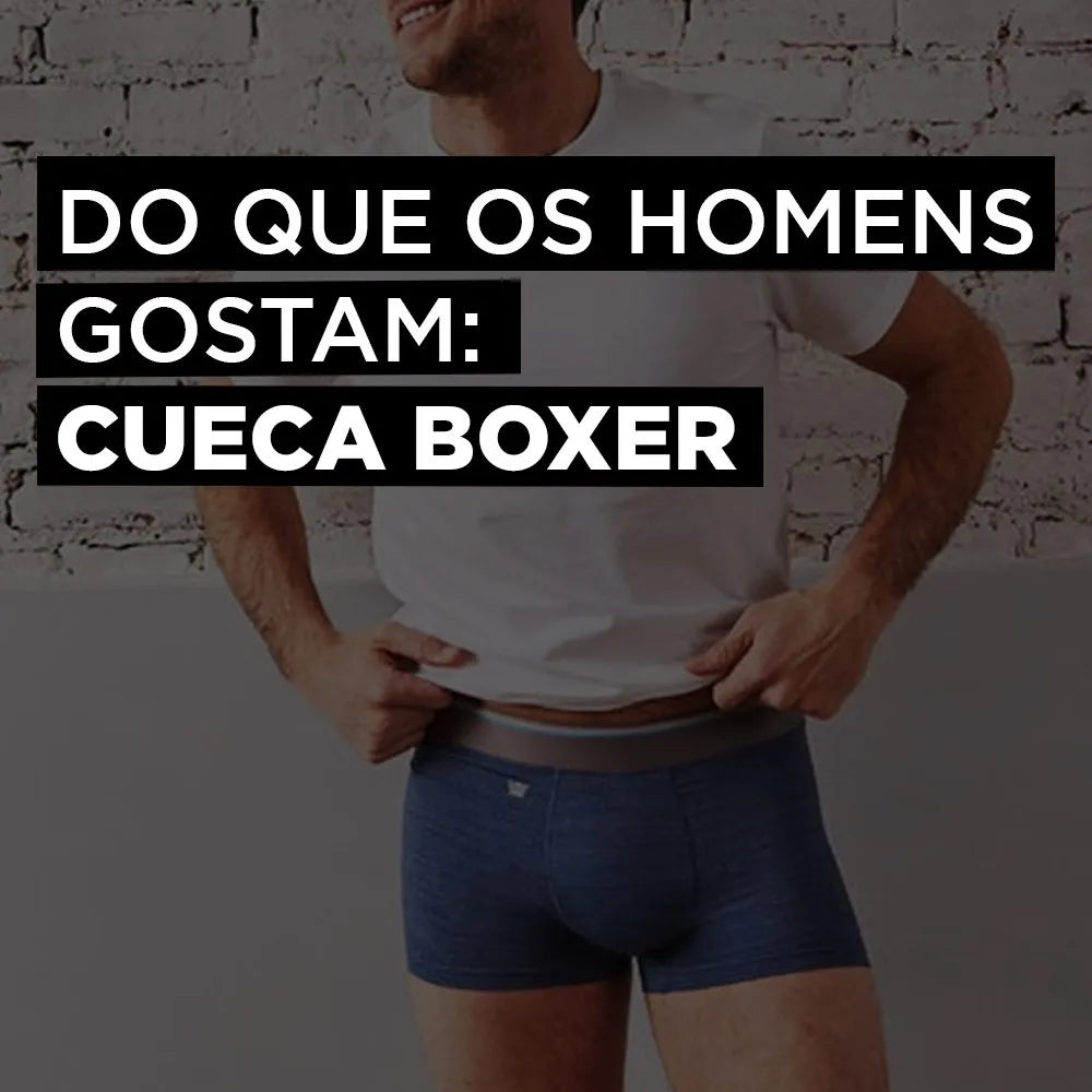 Do que os homens gostam: Cueca Boxer – Comprar Cuecas